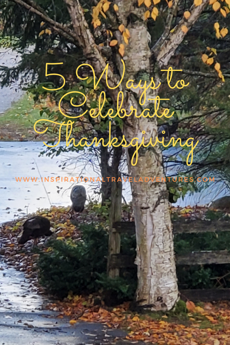 5 WAYS TO CELEBRATE THANKSGIVING - Inspirational Travel Adventures