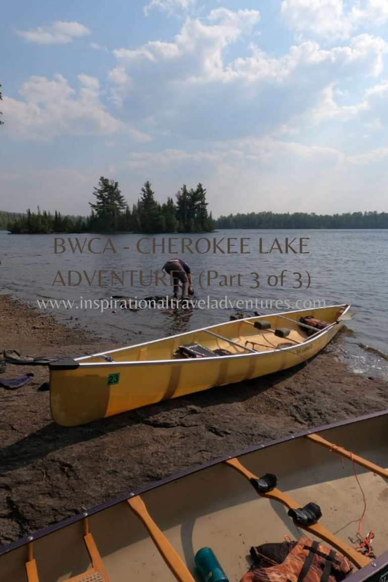 BWCA – CHEROKEE LAKE ADVENTURE : (Part 3 of 3)